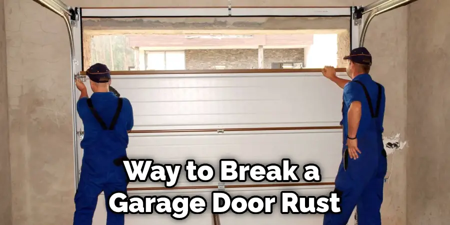 How to Break Garage Door Rust | 6 Easy Steps Guide (2022)
