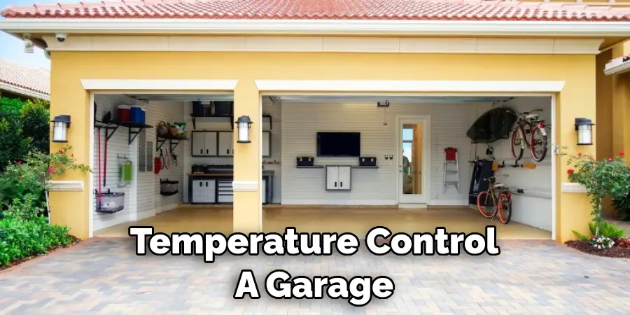How to Temperature Control a Garage | 10 Effective Ways